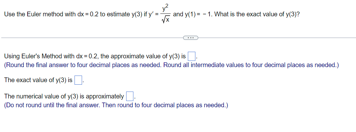 Solved Use the Euler method with dx=0.2 to estimate y(3) if | Chegg.com