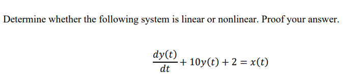 Solved Determine whether the following system is linear or | Chegg.com