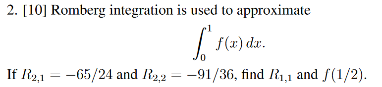 Solved 2. [10] Romberg integration is used to approximate | Chegg.com