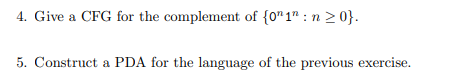Solved 4. Give a CFG for the complement of {0n1n:n≥0}. 5. | Chegg.com