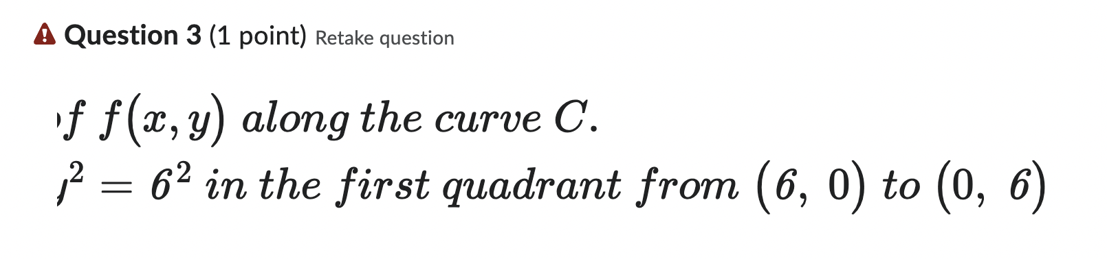 Solved Evaluate the line integral of f(x,y) along the curr | Chegg.com