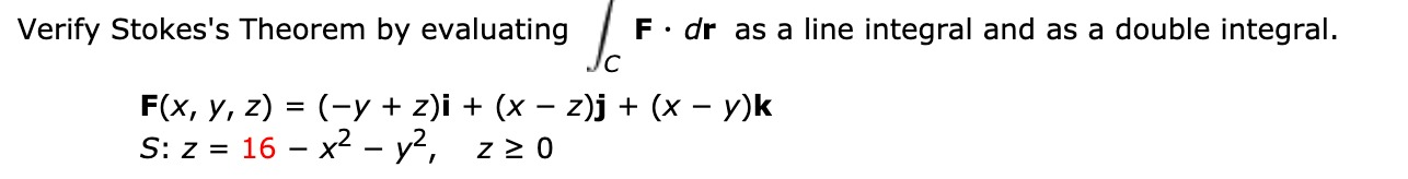 Solved Verify Stokes's Theorem by evaluating C F · dr as | Chegg.com