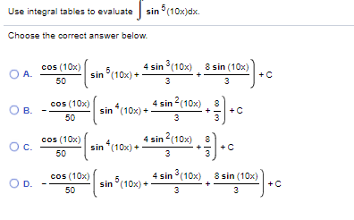 Solved Use integral tables to evaluate sin (10x)dx. Choose | Chegg.com