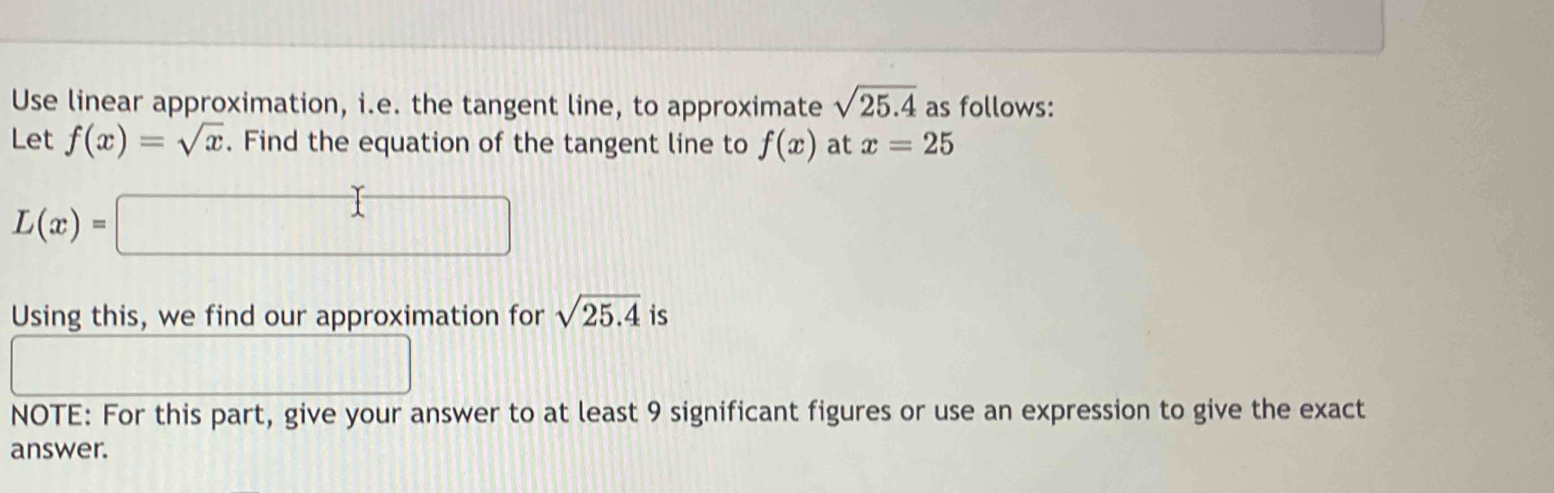 Solved Use linear approximation, i.e. ﻿the tangent line, to | Chegg.com