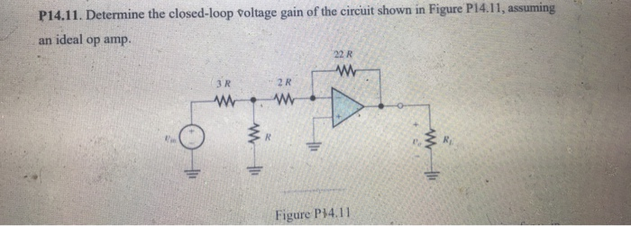 Solved P14.11. Determine the closed-loop voltage gain of the | Chegg.com