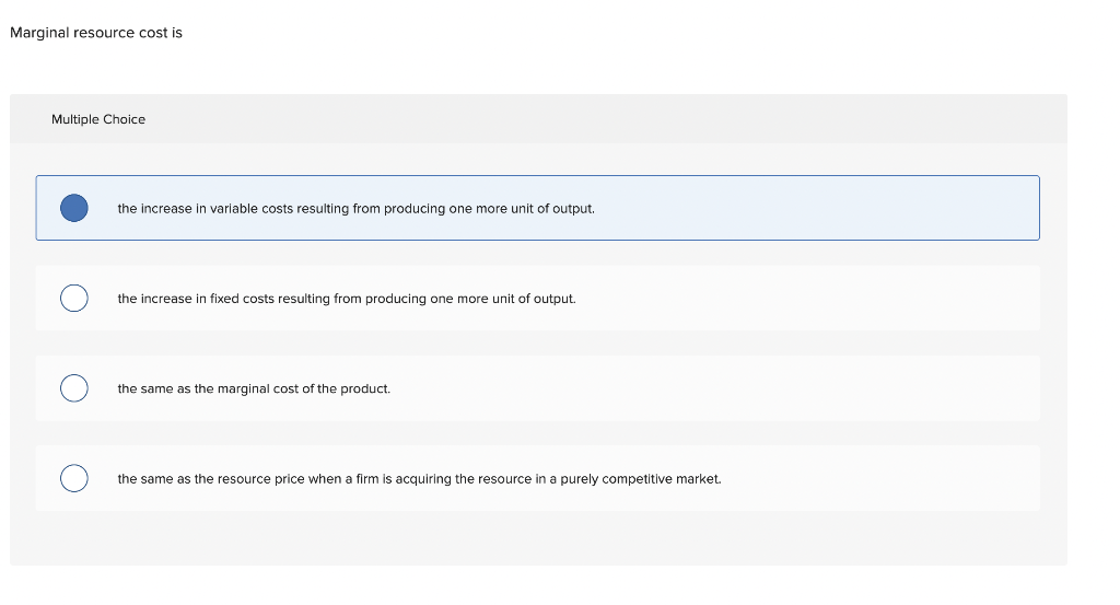 Solved Marginal resource cost is Multiple Choice the | Chegg.com