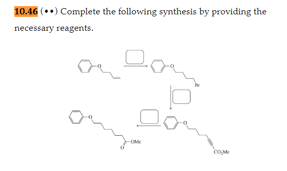 Solved 10.46(∙) Complete the following synthesis by | Chegg.com