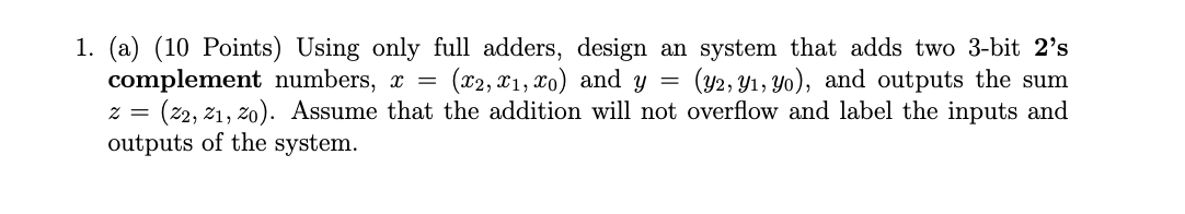 Solved 1. (a) (10 Points) Using only full adders, design an | Chegg.com