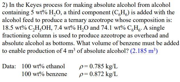 Solved 2) In the Keyes process for making absolute alcohol | Chegg.com