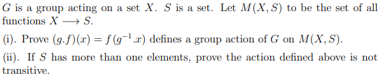 Solved G is a group acting on a set X. S is a set. Let M(X, | Chegg.com