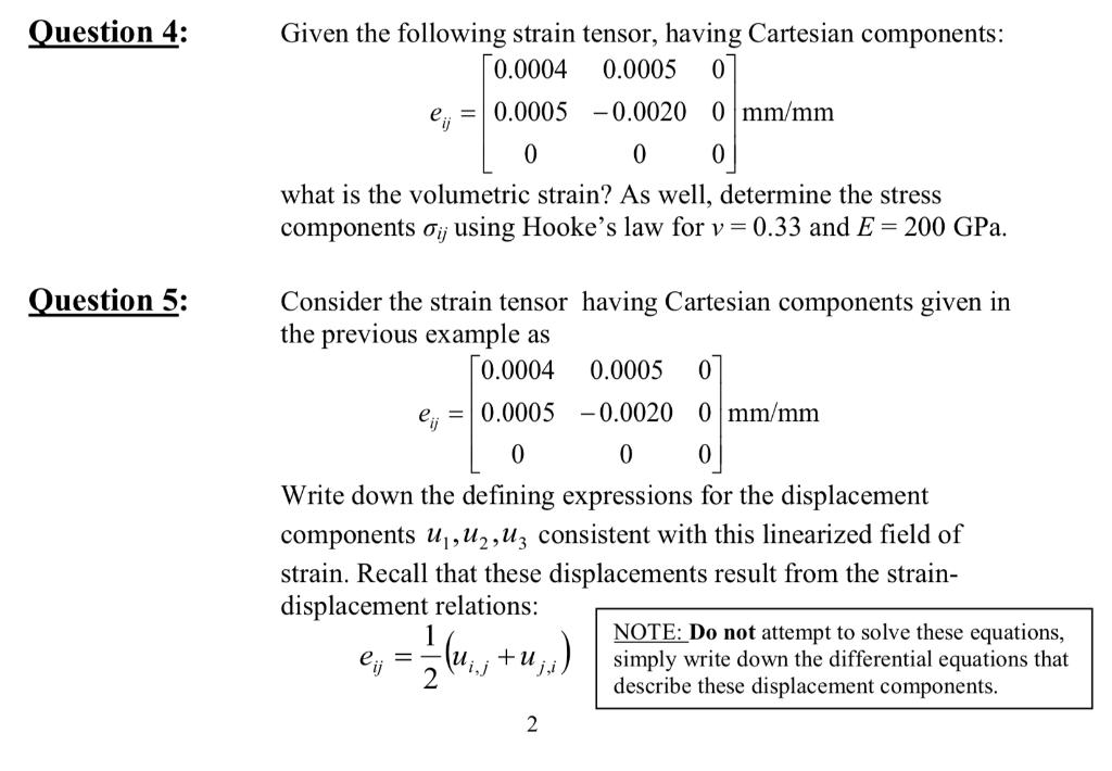 Solved Question 4: Given the following strain tensor, having | Chegg.com