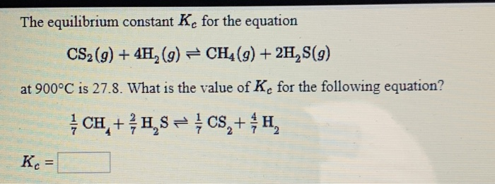 Solved The equilibrium constant Ke for the equation CS2(g) + | Chegg.com