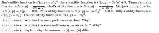 Solved Jim's utility function is U (I,y) = z Solved Jim's utility function is U (I,y) = z
