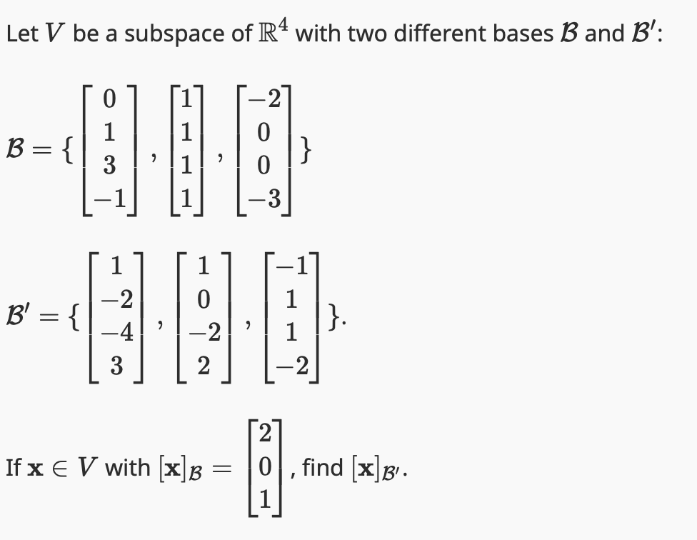 Solved Let V be a subspace of R4 with two different bases B | Chegg.com