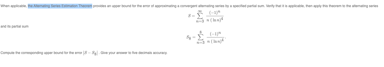 Solved When applicable, the Alternating Series Estimation | Chegg.com