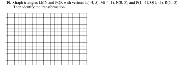 Solved 10. Graph triangles LMN and PQR with vertices | Chegg.com