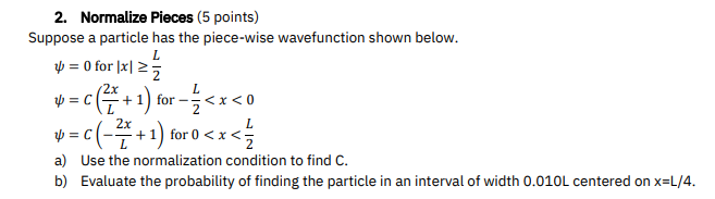 Solved 2. Normalize Pieces (5 points) Suppose a particle has | Chegg.com