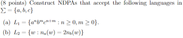 Solved (8 points) Construct NDPAs that accept the following | Chegg.com