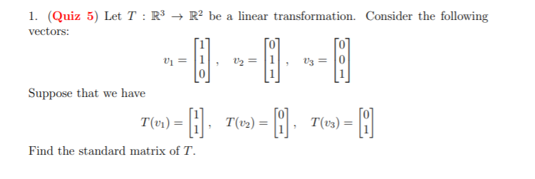 Solved 1. (Quiz 5) Let T : R3 + R2 be a linear | Chegg.com