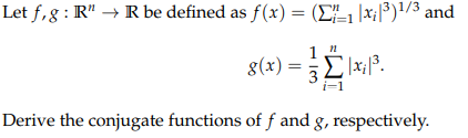 Solved Let f,g:R” → R be defined as f(x) = (C1=1 X;|3)1/3 | Chegg.com