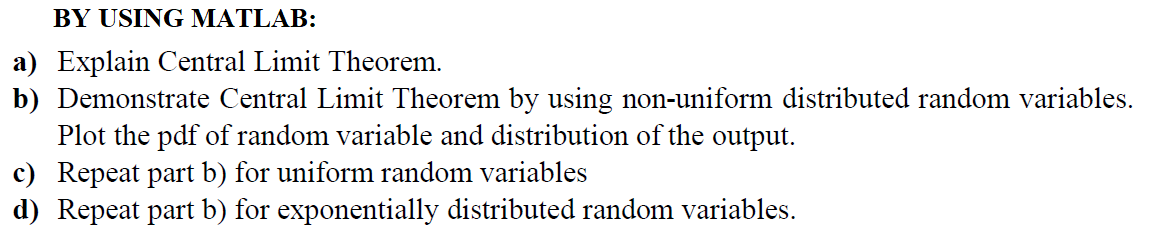 BY USING MATLAB: a) Explain Central Limit Theorem. b) | Chegg.com
