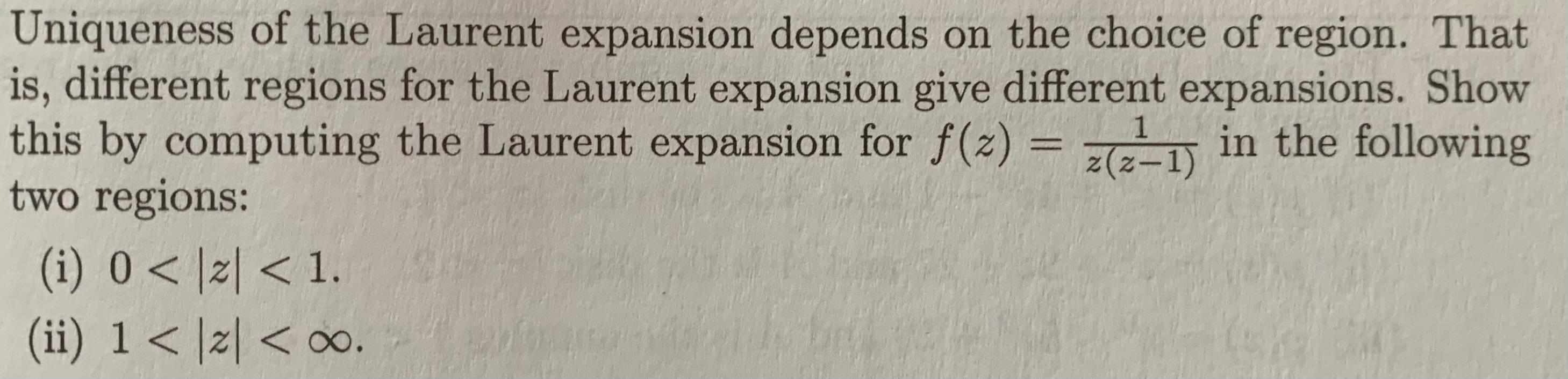 Solved Uniqueness of the Laurent expansion depends on the | Chegg.com