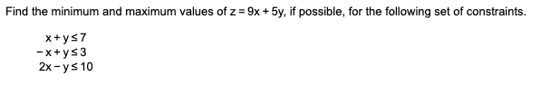 Solved Find the minimum and maximum values of z = 9x + 5y, | Chegg.com