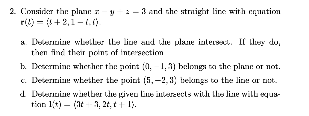 Solved Consider the plane x−y+z=3 and the straight line with | Chegg.com