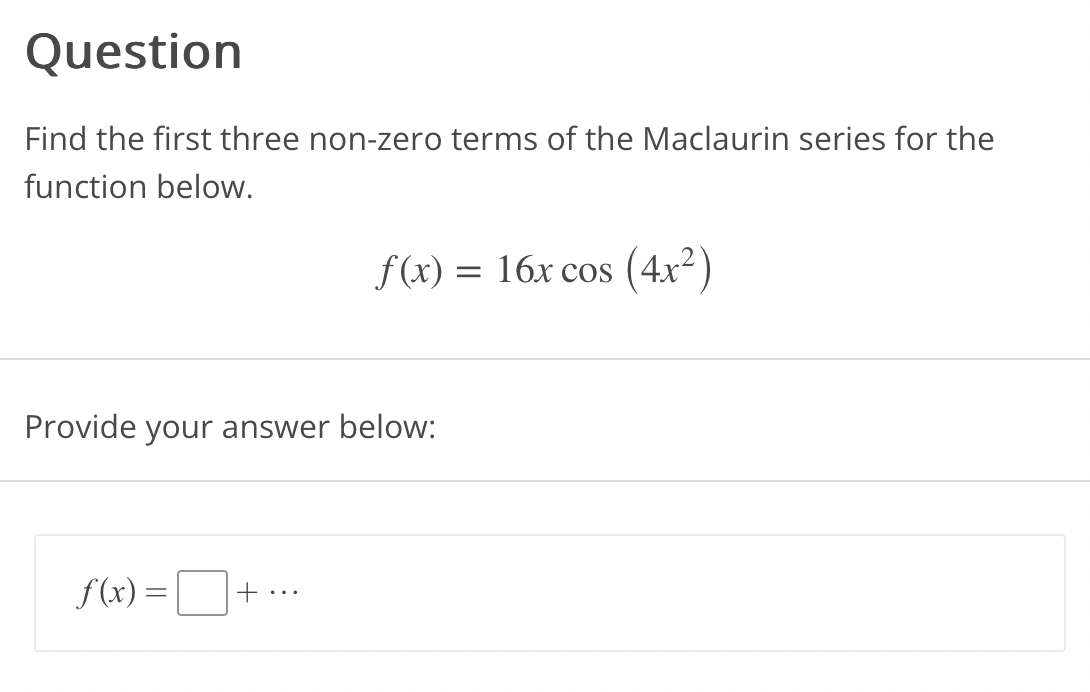 Solved Find the first three non-zero terms of the Maclaurin | Chegg.com