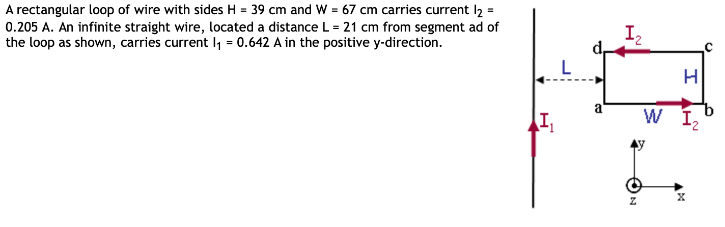 Solved A rectangular loop of wire with sides H = 39 cm and W | Chegg.com