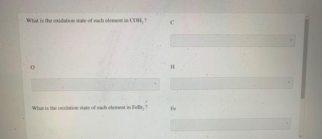 Solved What is the oxidation state of each element in COH ? | Chegg.com