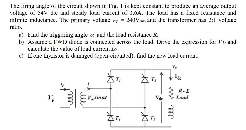 Solved The firing angle of the circuit shown in Fig. 1 is | Chegg.com