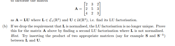Solved to factorise the matrix [2 3 2 A = 2 5 3 4 2 3 as A = | Chegg.com