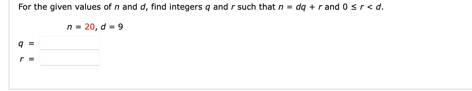 Solved For the given values of n and d, find integers q and | Chegg.com