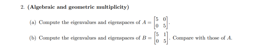 Solved 2. (Algebraic and geometric multiplicity) (a) Compute | Chegg.com