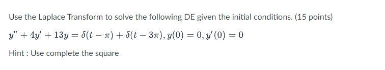 Solved Use the Laplace Transform to solve the following DE | Chegg.com