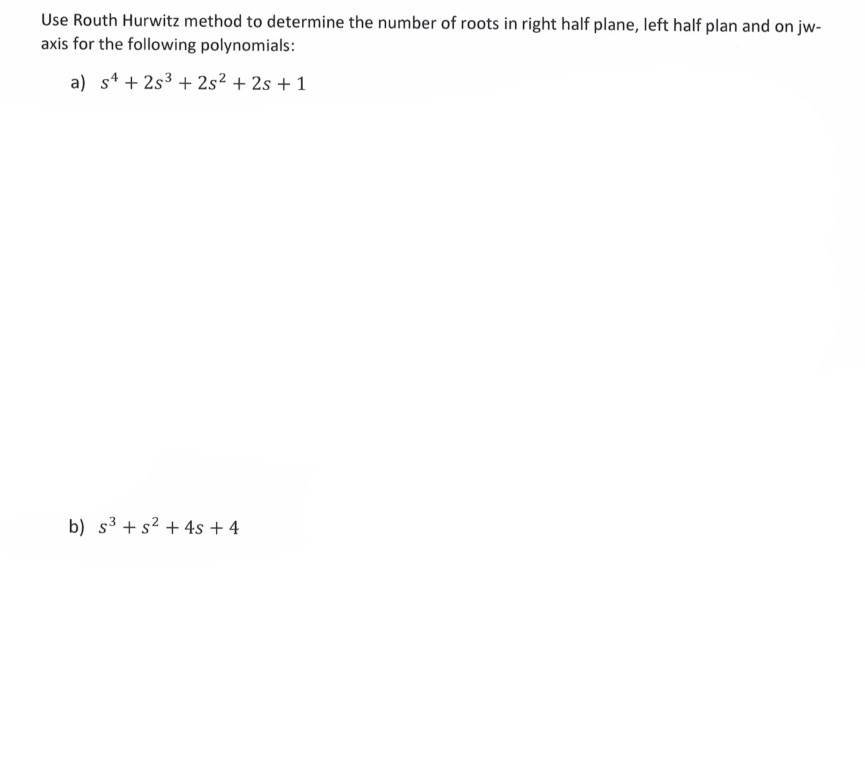 Solved Use Routh Hurwitz method to determine the number of | Chegg.com