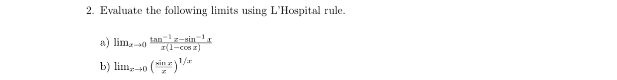 Solved 2. Evaluate the following limits using L'Hospital | Chegg.com