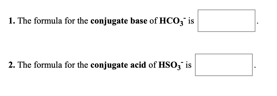 Solved 1. The formula for the conjugate base of HF is 2. The | Chegg.com