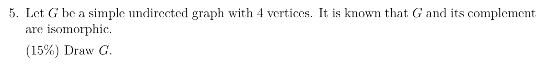 Solved 5. Let G be a simple undirected graph with 4 | Chegg.com