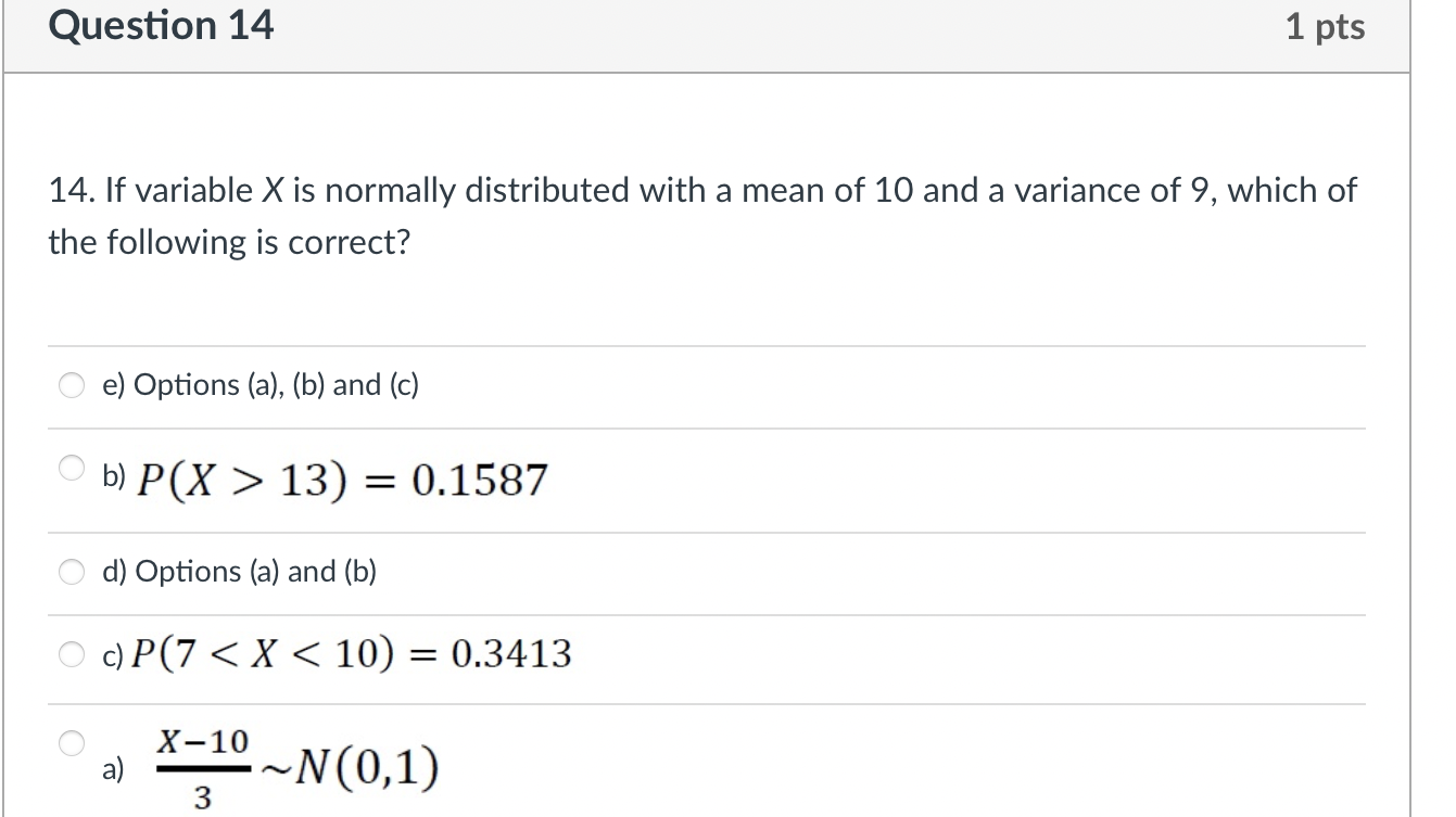 Solved Question 14 1 pts 14. If variable X is normally | Chegg.com