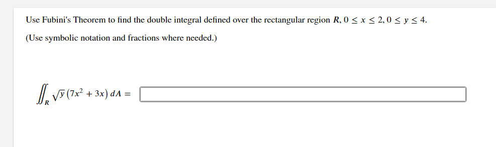 Solved Use Fubini's Theorem to find the double integral | Chegg.com