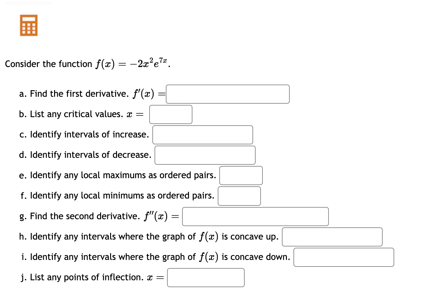Solved sider the function f(x)=−2x2e7x. a. Find the first | Chegg.com