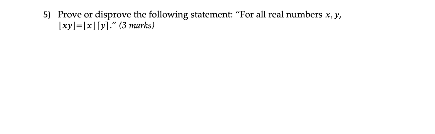 Solved 5) Prove or disprove the following statement: "For | Chegg.com