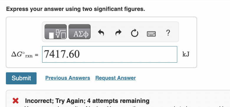 Solved Calculate \\( \\Delta G^{\\circ}{ }_{\\text {rxn }} | Chegg.com