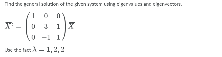 Solved Find the general solution of the given system using | Chegg.com