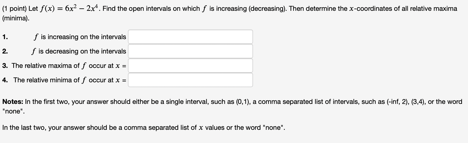 Solved (1 point) Let f(x)=6x2−2x4. Find the open intervals | Chegg.com