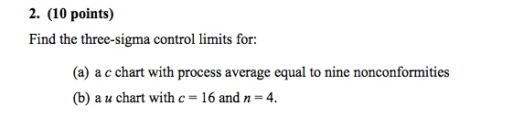 Solved 2. (10 points) Find the three-sigma control limits | Chegg.com