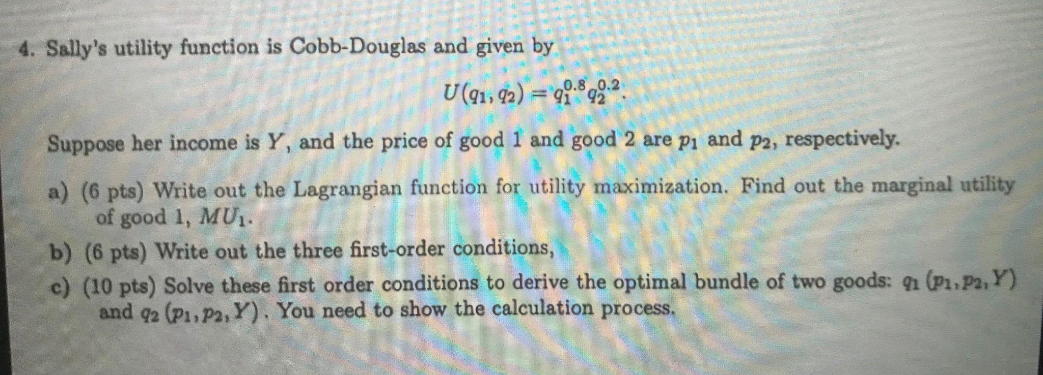 Solved 4. Sally's utility function is Cobb-Douglas and given | Chegg.com