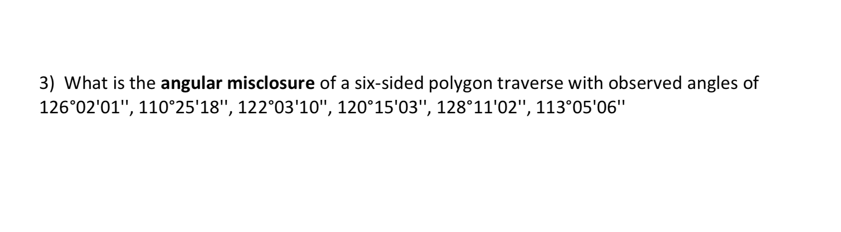 Solved 3) What is the angular misclosure of a six-sided | Chegg.com
